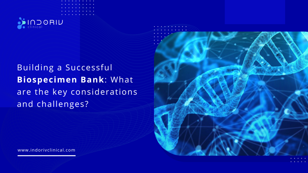 Building a Successful Biospecimen Bank: What are the key considerations ...