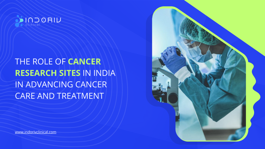 The Role of Cancer Research Sites in India in advancing cancer care and ...